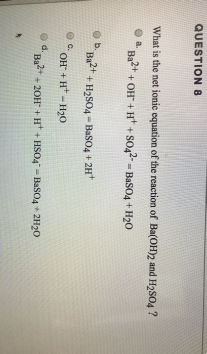 Solved Question 8 What Is The Net Ionic Equation Of The
