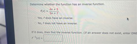 Solved Determine Whether The Function Has An Inverse