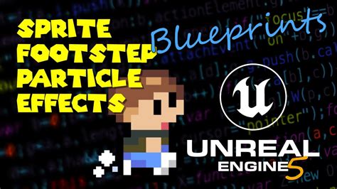 [ue5 Blueprints] How To Make Sprite Particle Footstep Effects In Unreal Engine 5 Youtube