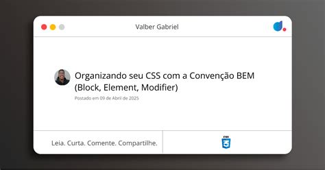 Organizando Seu Css Com A Convenção Bem Block Element Modifier Valber Gabriel