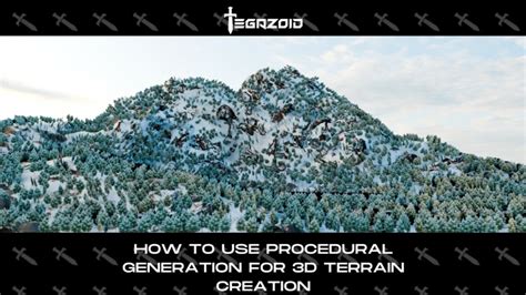 How To Use Procedural Generation For 3d Terrain Creation