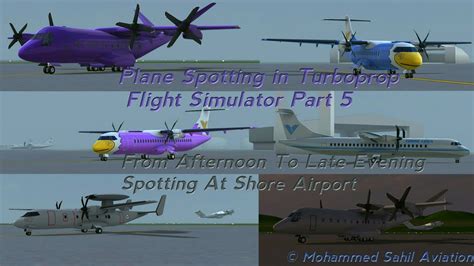 Plane Spotting In Turboprop Flight Simulator Part 5 Turboprop Flight
