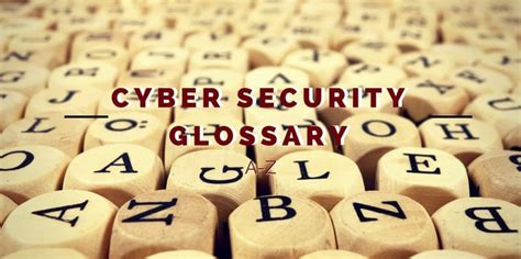 Cyber Security Glossary