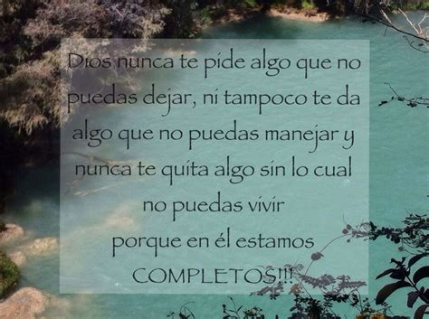 Dios Nunca Te Pide Algo Frases Cristianas Dios Cristianos