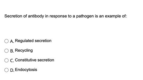 Solved Secretion Of Antibody In Response To A Pathogen Is An