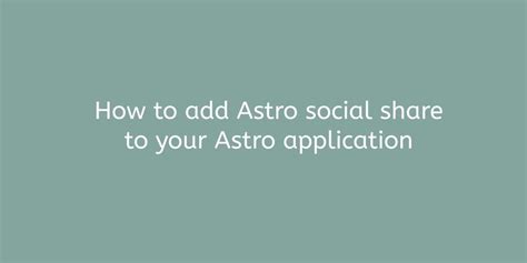 How To Add Astro Social Share To Your Astro Application Rdevto