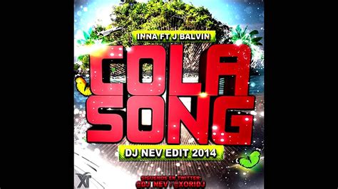 Inna Ft J Balvin Cola Song Youtube