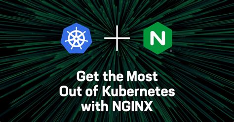 Nginx On Linkedin Get The Most Out Of Kubernetes With Nginx Webinar