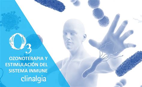 OZONOTERAPIA Y ESTIMULACIÓN DEL SISTEMA INMUNE Clínica del Dolor en