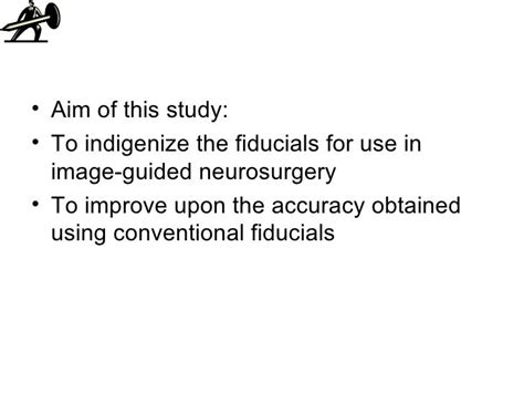 Indigenization Of Fiducials In Image Guided Neurosurgery