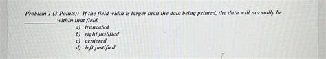 solved problem 1 3 ﻿points if the field width is larger