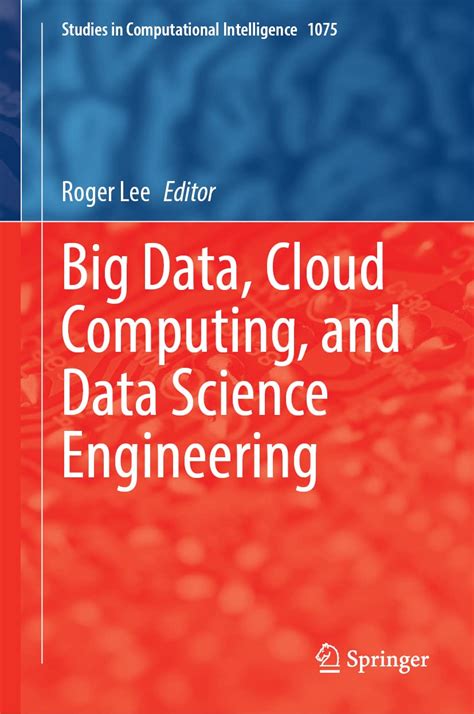 Big Data Cloud Computing And Data Science Engineering By Roger Lee