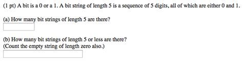 Solved A Bit Is A 0 Or A 1 A Bit String Of Length 5 Is A