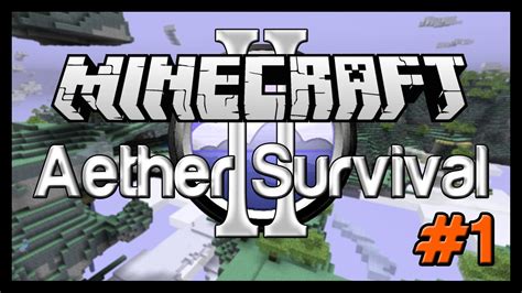 Let It Begin Minecraft Aether Ii Survival Episode 1 Youtube