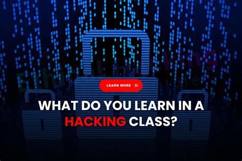 What Youll Learn In A Hacking Class And Why Its Worth It Hacking