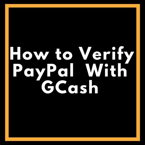 How To Verify Your PayPal Account Using A GCash Mastercard HubPages