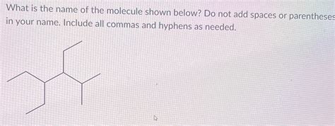 Solved Chemistry What Is The Name Of The Molecule Shown Below Do