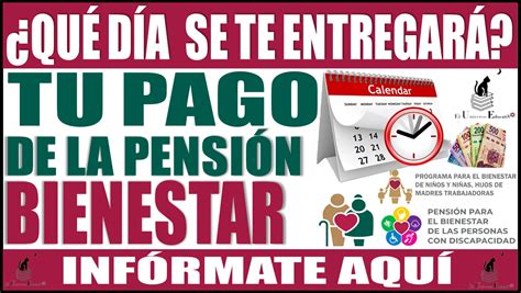 ≫ 📢💸🤑📅💥 ¿quÉ DÍa Se Te EntregarÁ Tu Pago De La PensiÓn Bienestar