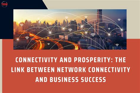 Importance Of Network Connectivity For Business Success The