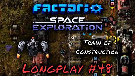 Factorio Space Exploration Longplay 48 Train Of Construction