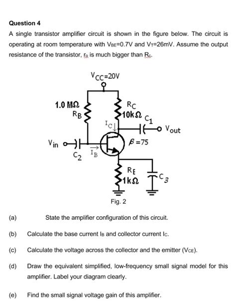 Solved Question A Single Transistor Amplifier Circuit Is Chegg