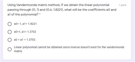 Solved 1 Point Using Vandermonde Matrix Method If We Obtain