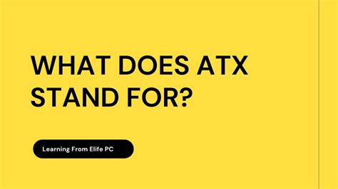 What Does Atx Stand For In A Motherboard [answered ]