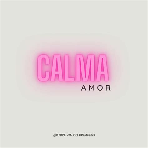 Stream Mtg Calma Amor Dj Brunin Do Primeiro Mc Padrim Sheik And Mc