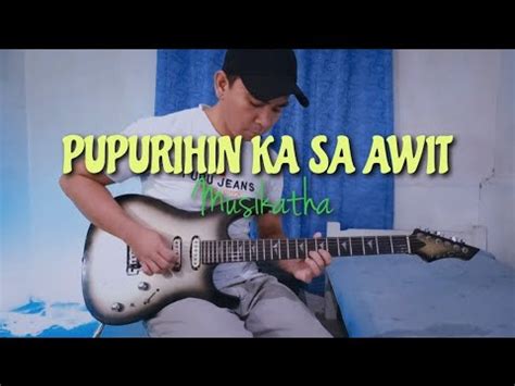 Pupurihin Ka Sa Awit By Musikatha Lead Guitar Cover YouTube