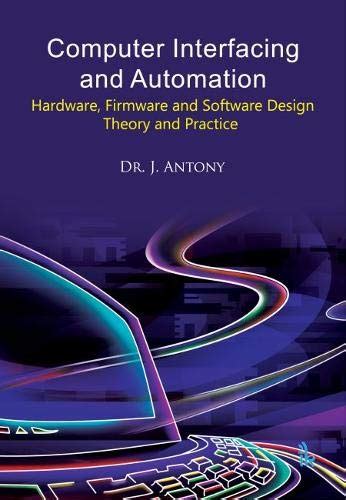 Computer Interfacing And Automation Hardware Firmware And Software