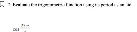 Answered 2 Evaluate The Trigonometric Function Using Its Period As An Kunduz