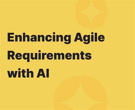 Enhancing Agile Requirements With Ai