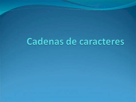 PPT El Tipo De Datos Cadena No Existe En C C Lo Que Utilizamos Para Manipular Cadenas De