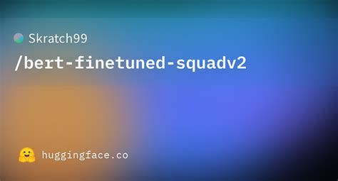 Skratch99bert Finetuned Squadv2 · Hugging Face
