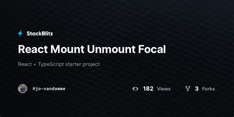 React Mount Unmount Focal Stackblitz