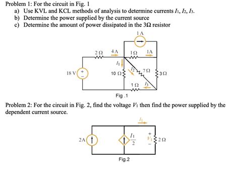 Problem 1 For The Circuit In Fig 1 A Use Kvl And Kcl Methods Of Analysis To Determine