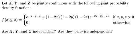 Solved Let X Y And Z Be Jointly Continuous With The Chegg