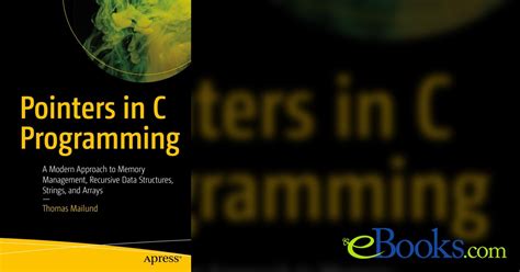 Pointers In C Programming By Thomas Mailund Ebook