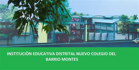 Institución Educativa Distrital Nuevo Colegio del Barrio Montes Institución Educativa Distrital
