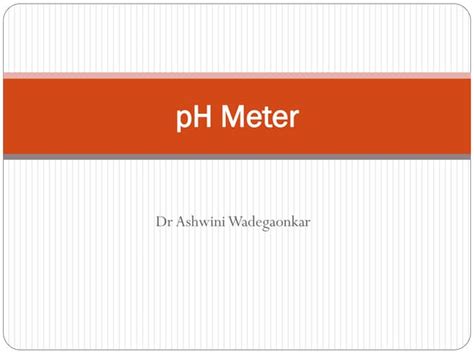 Working And Application Of Ph Meter Pptx
