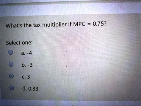 What S The Tax Multiplier If MPC Select One A B C D