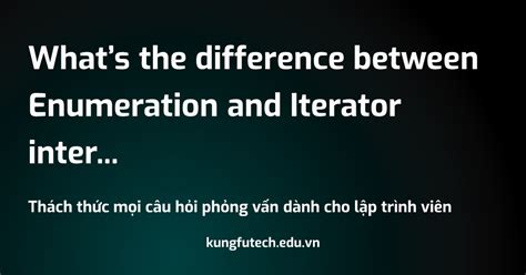 Whats The Difference Between Enumeration And Iterator Interfaces