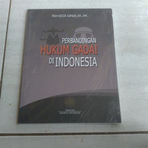 Jual Perbandingan Hukum Gadai Di Indonesia Ifan Noor Adham Sh D3