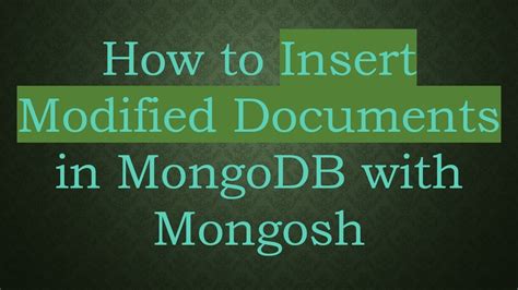 How To Insert Modified Documents In Mongodb With Mongosh Youtube