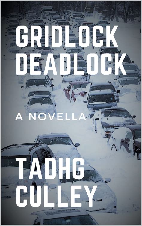 Gridlock Deadlock A Novella By Tadhg Culley Goodreads