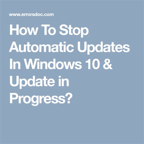 How To Stop Automatic Updates In Windows Update In Progress Windows Doc Progress Quick