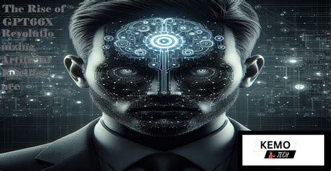 The Rise Of Gpt66x Revolutionizing Artificial Intelligence