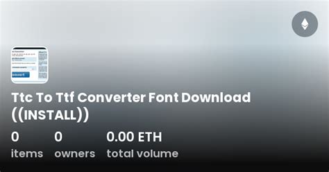 Ttc To Ttf Converter Font Download Install Collection Opensea