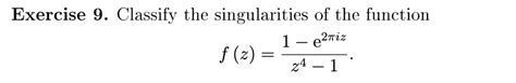 Solved Exercise 9 Classify The Singularities Of The