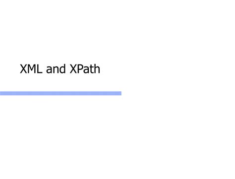 Ppt Xml And Xpath Powerpoint Presentation Free Download Id